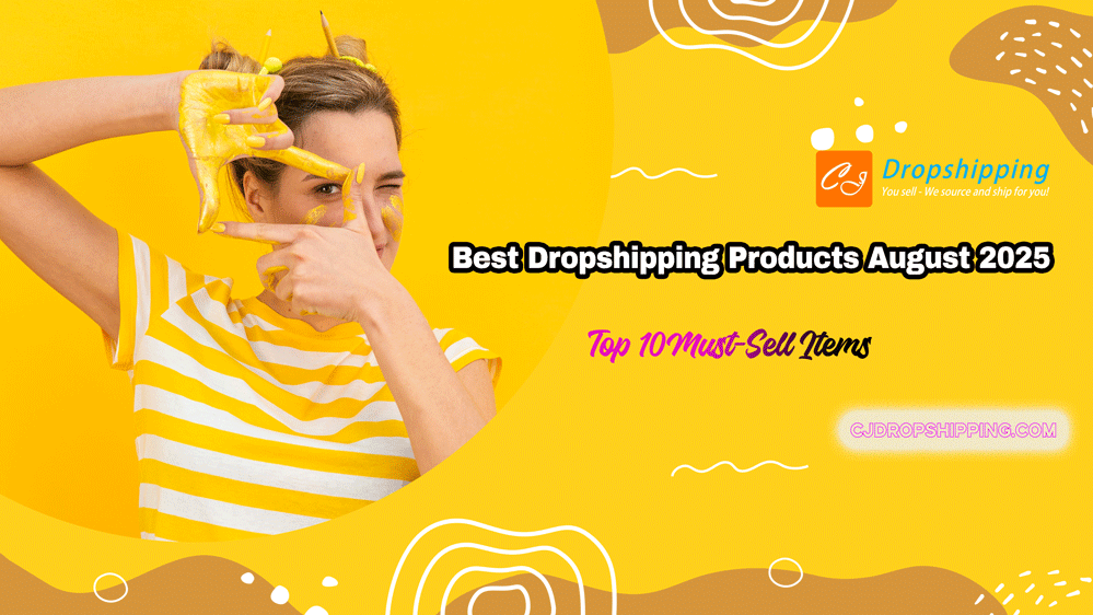 Best Dropshipping Products August 2025: Top 10 Must‑Sell Items