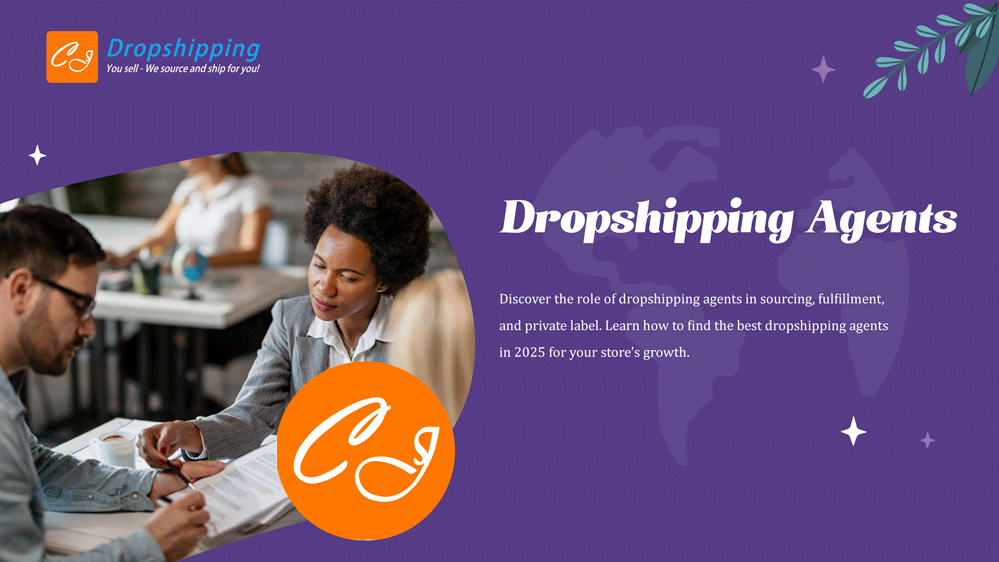 Dropshipping Agents: How to Find the Best Agents for Your Store in 2025