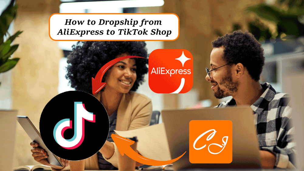 How to Dropship from AliExpress to TikTok Shop
