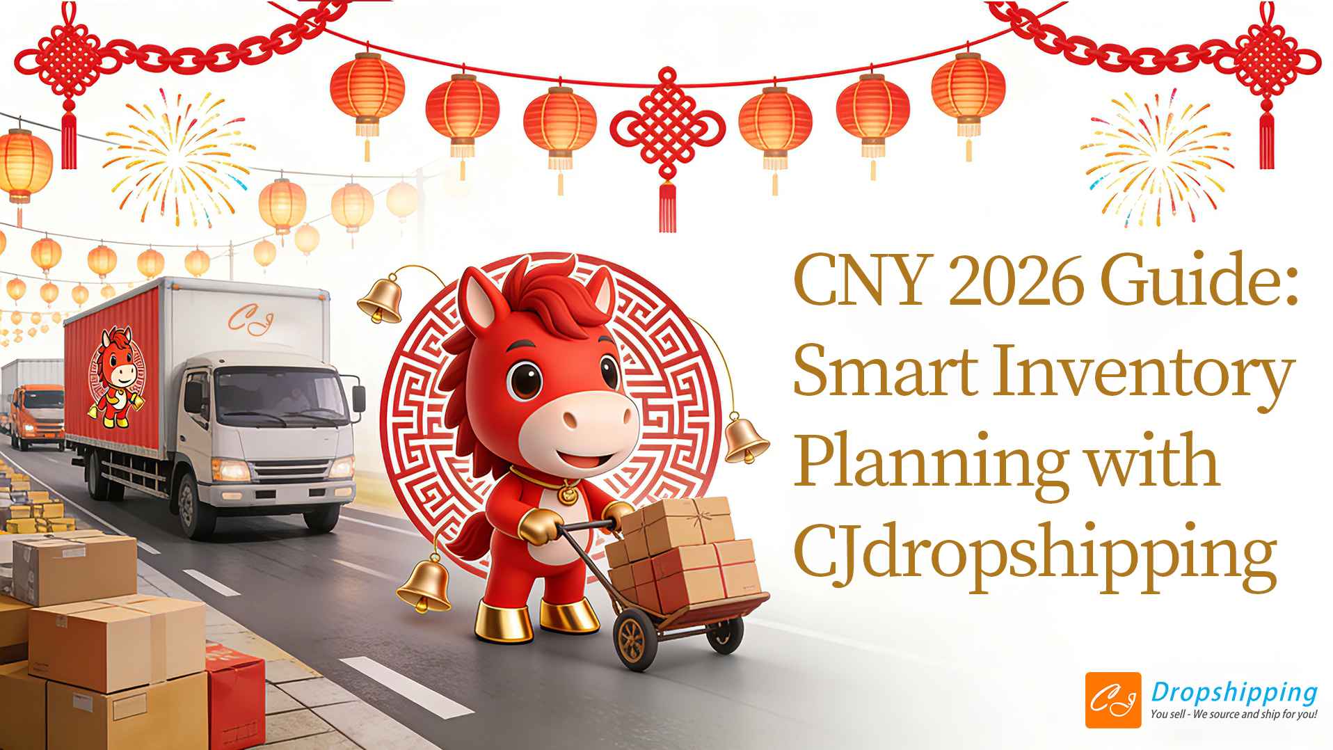 CNY 2026 Guide: Smart Inventory Planning with CJdropshipping