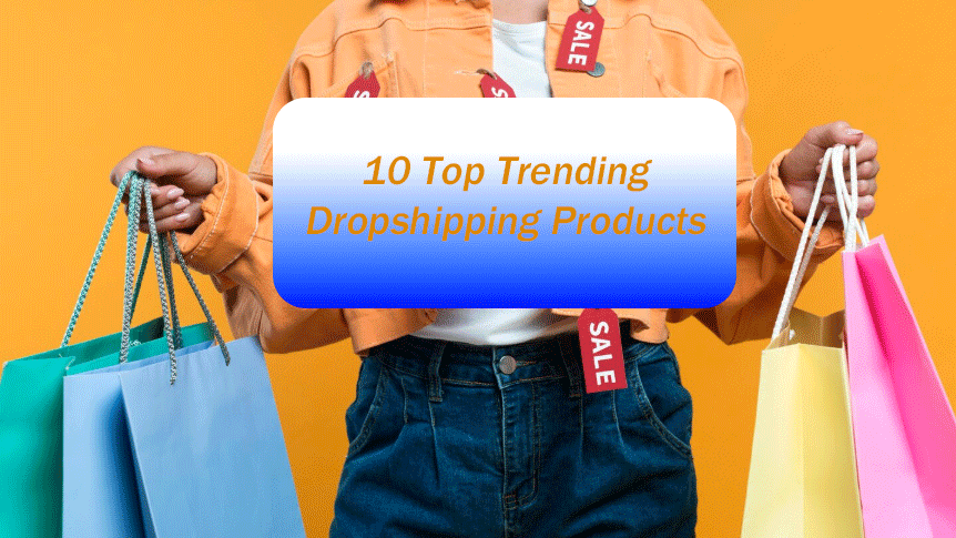 10 Top Trending Dropshipping Products in 2026
