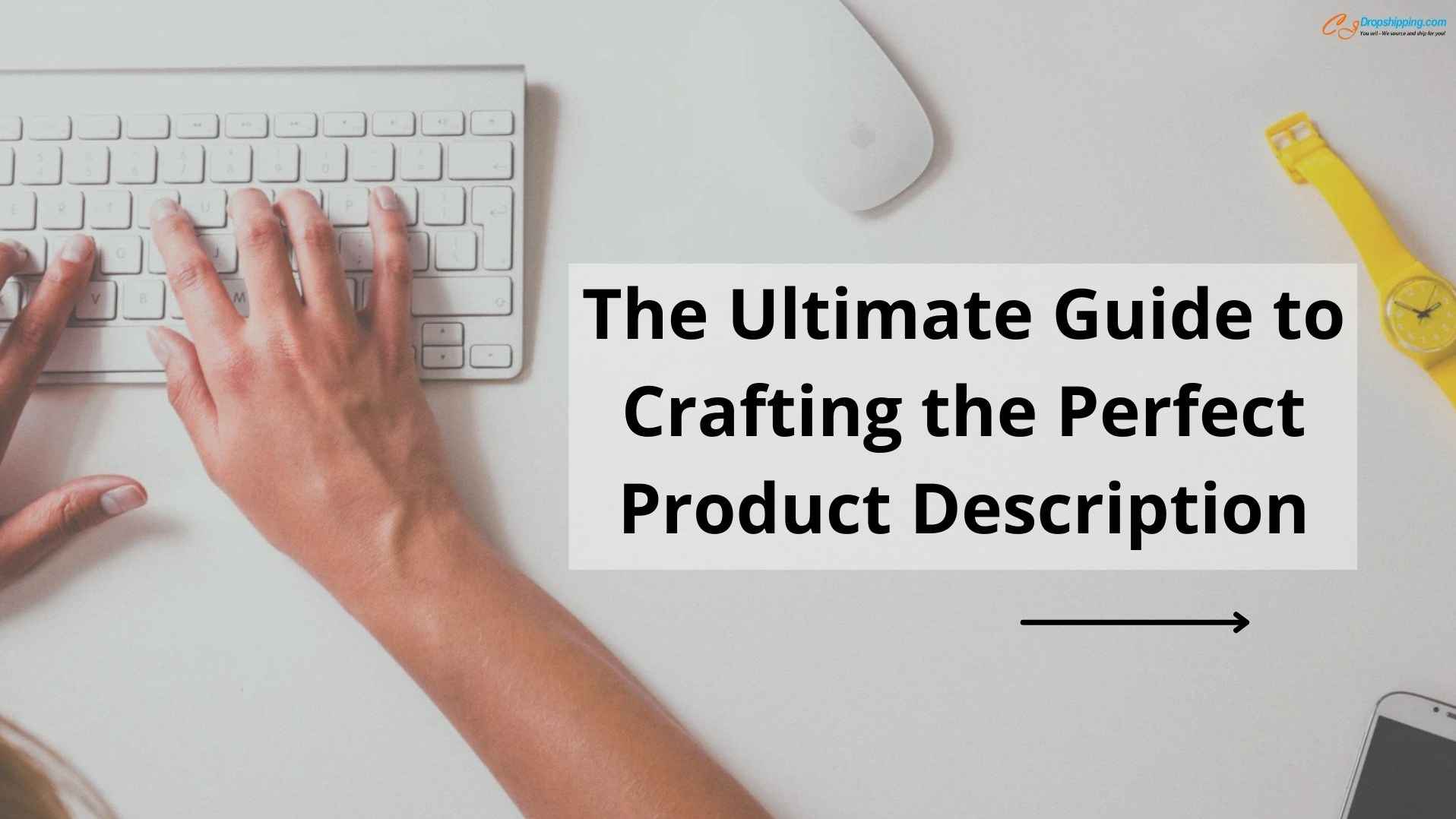 The Ultimate Guide to Crafting the Perfect Product Description
